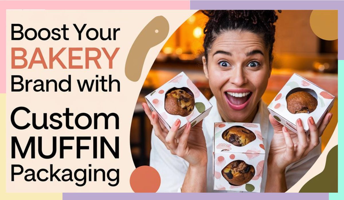 How to Get Ahead Among Bakery Brands With Custom Muffin Packaging