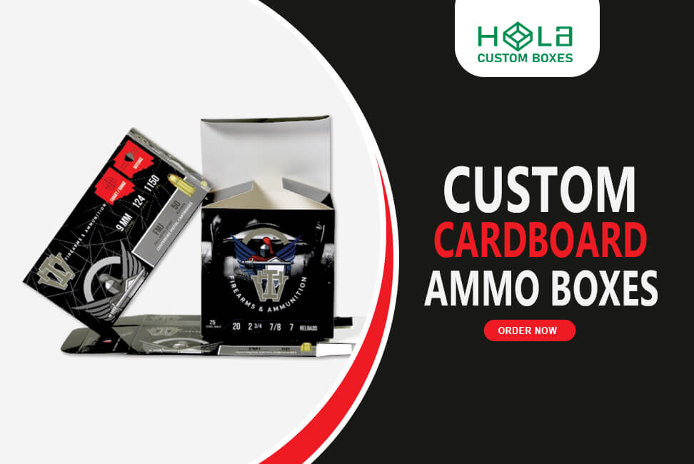 A Comprehensive Guide On Choosing The Right Custom Cardboard Ammo Boxes ...