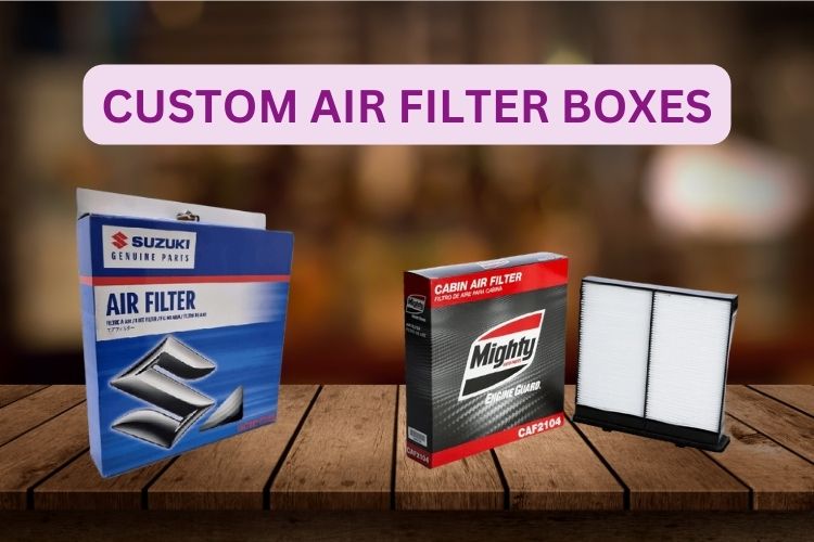 Seven Benefits of Custom Air Filter Packaging Boxes