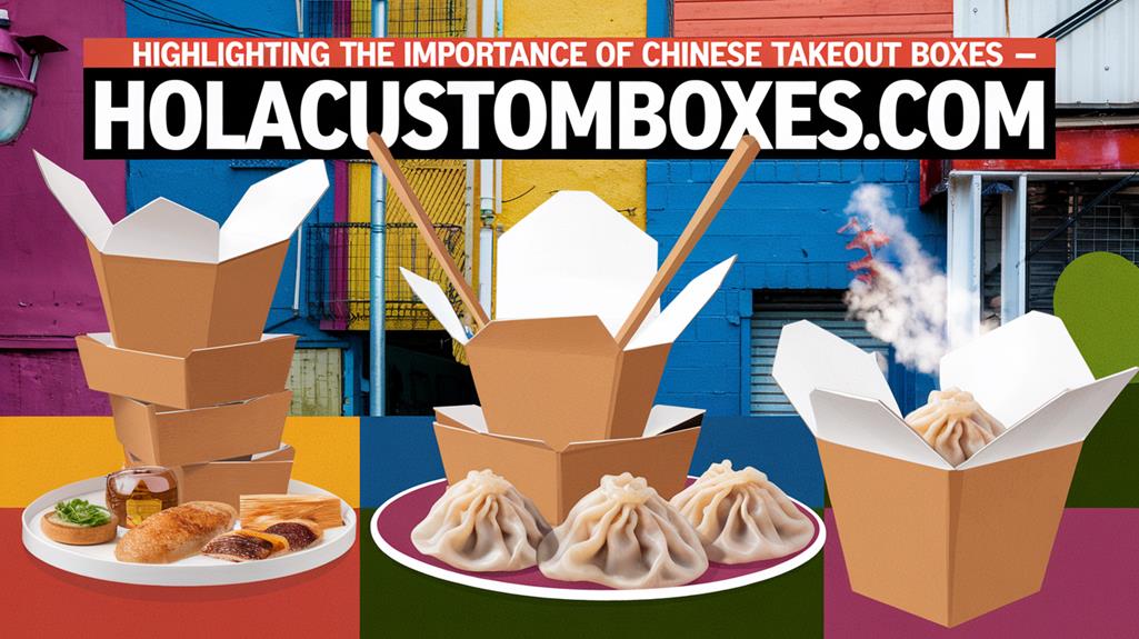 Six Key Reasons Highlighting The Importance of Chinese Takeout Boxes