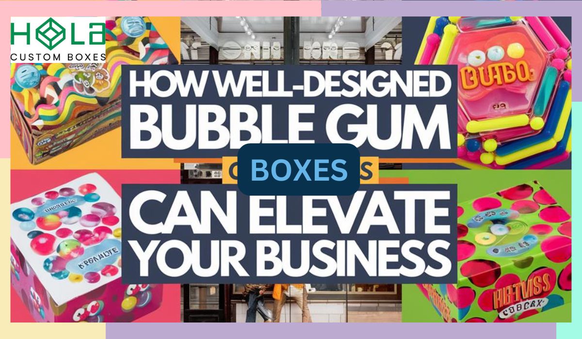 How Well-Designed Bubble Gum Boxes Can Elevate Your Business